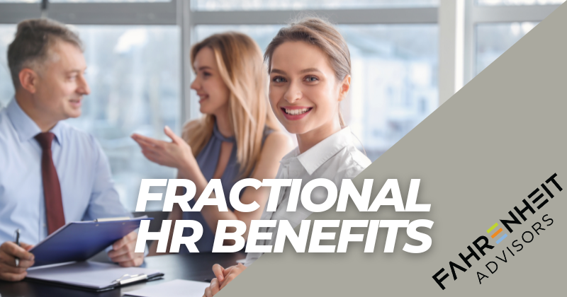 The Benefits of Engaging Fractional HR Expertise - Fahrenhei
